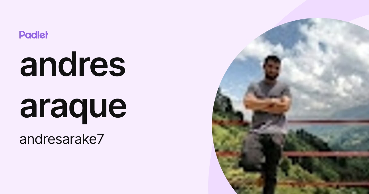 andres araque (andresarake7) profile | Padlet