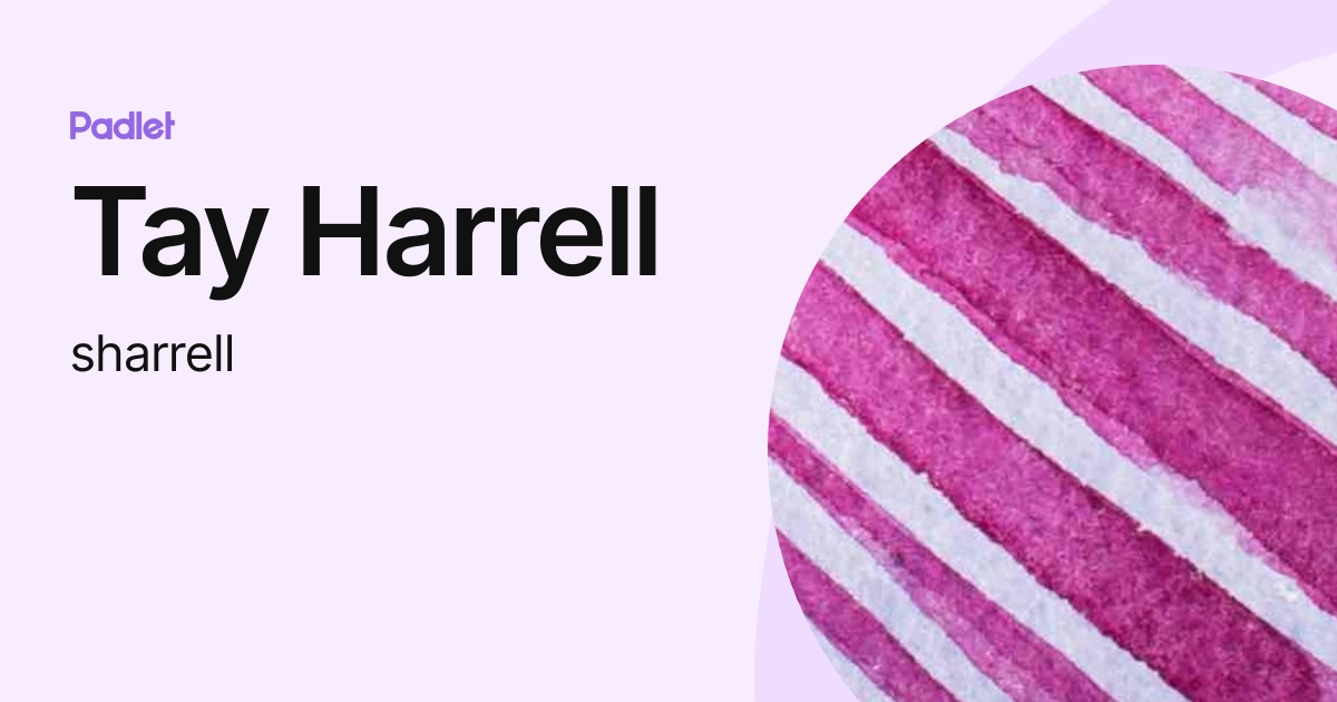 Tay Harrell (sharrell) profile | Padlet