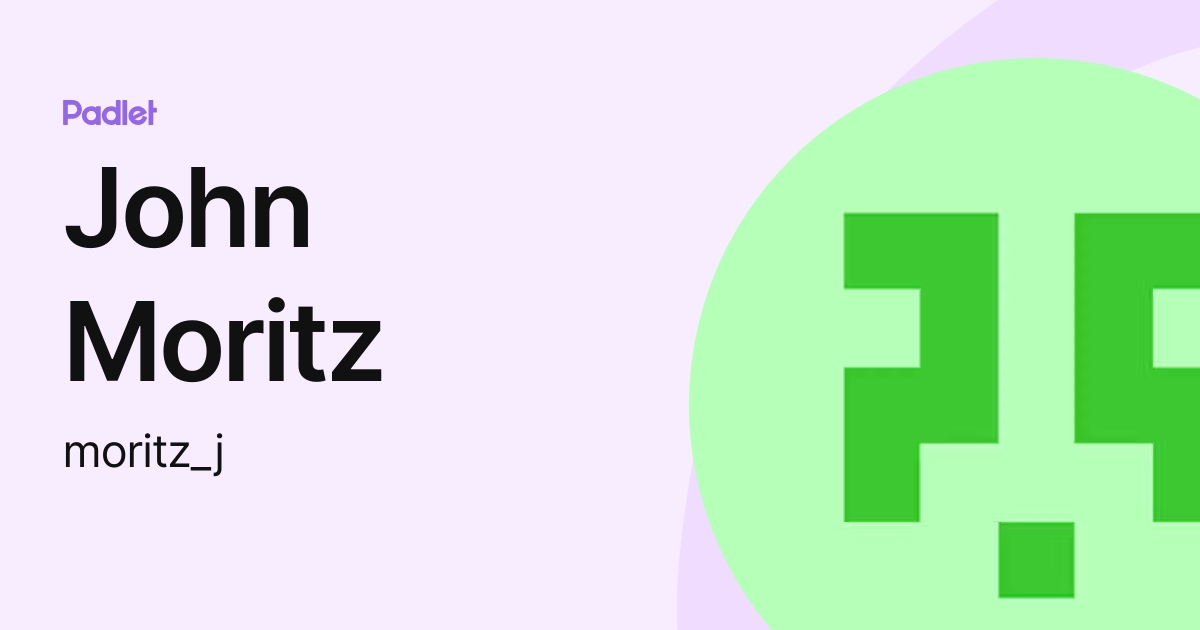 John Moritz (moritz_j) profile | Padlet