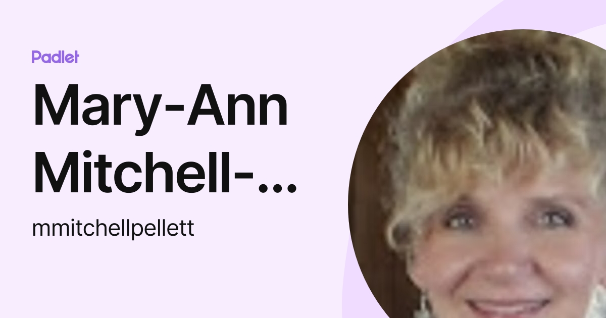 Mary-Ann Mitchell-Pellett (mmitchellpellett) profile | Padlet