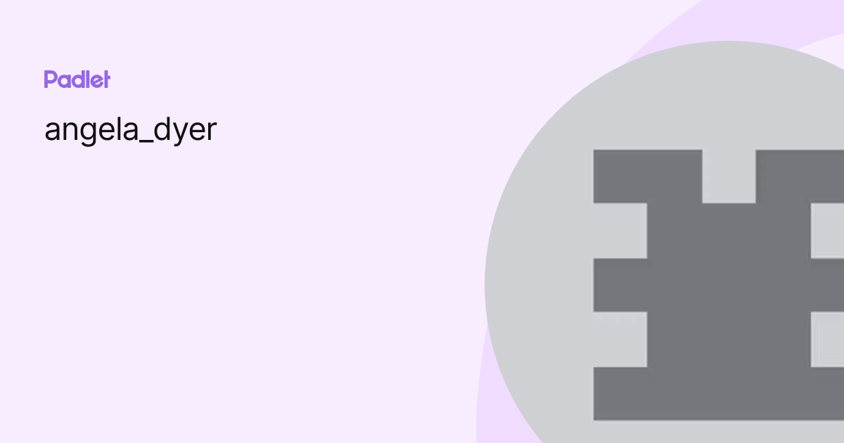 angela_dyer profile | Padlet