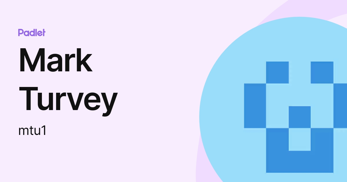 Mark Turvey (mtu1) profile | Padlet