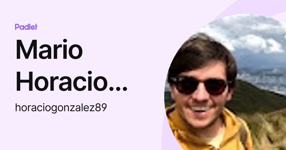 Mario Horacio González Arrué (horaciogonzalez89) profile | Padlet