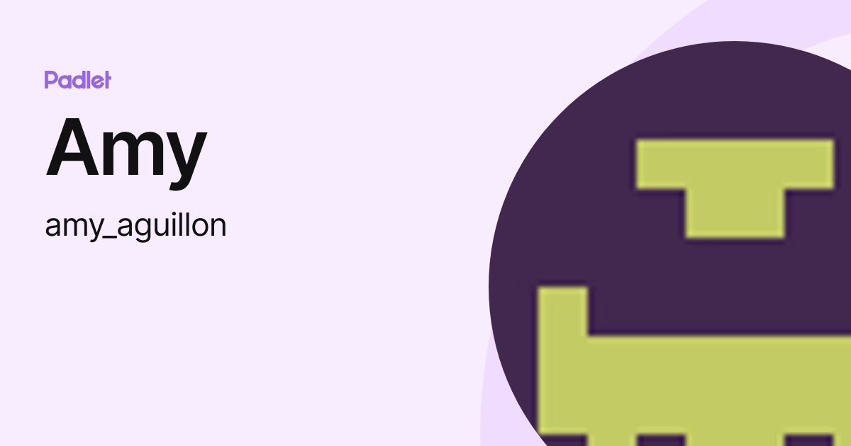 Amy (amy_aguillon) profile | Padlet