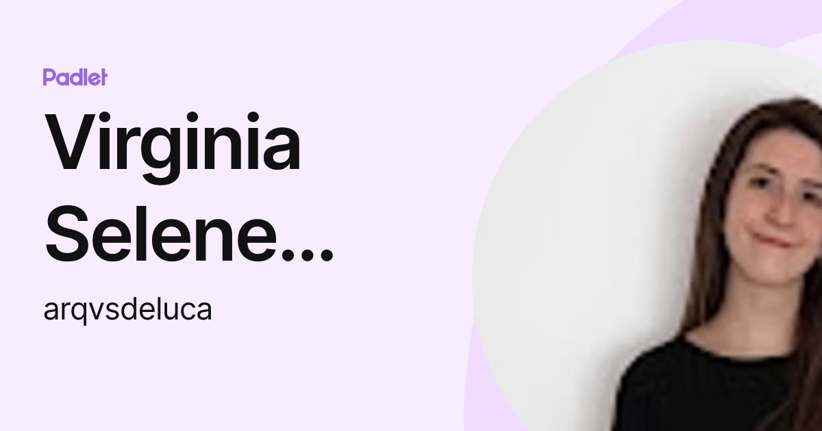 Virginia Selene Deluca (arqvsdeluca) profile | Padlet