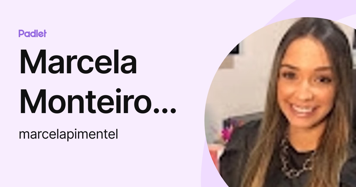 Marcela Monteiro Pimentel (marcelapimentel) profile | Padlet