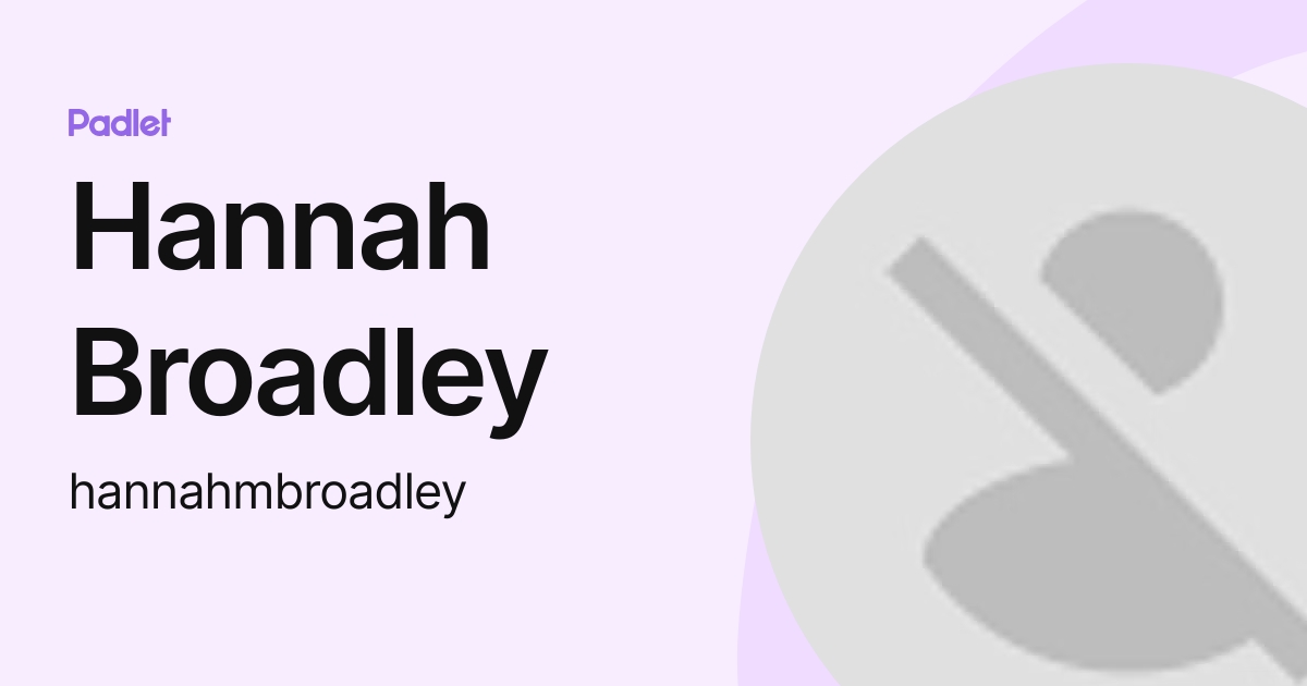 Hannah Broadley (hannahmbroadley) profile | Padlet