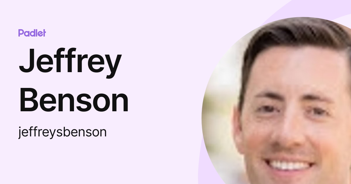 Jeffrey Benson (jeffreysbenson) profile | Padlet