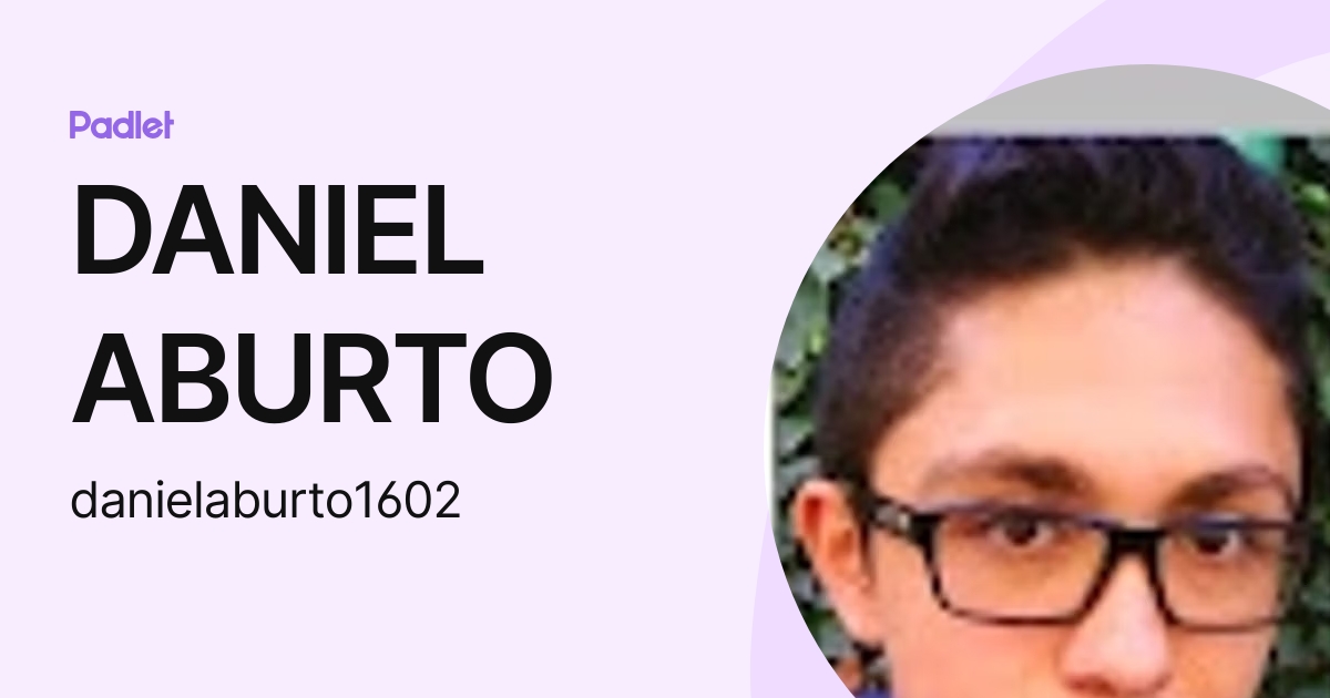 DANIEL ABURTO (danielaburto1602) profile | Padlet
