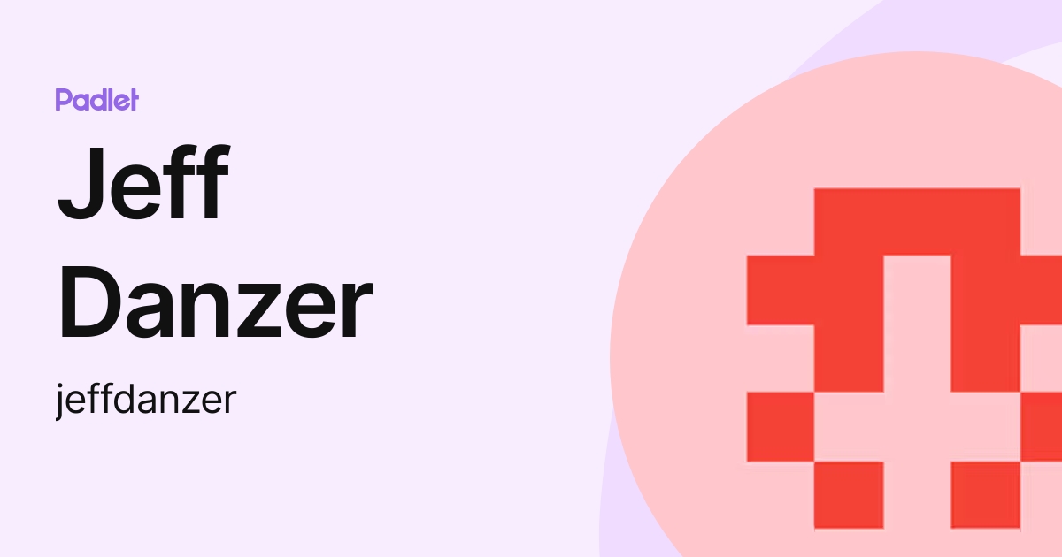Jeff Danzer (jeffdanzer) profile | Padlet