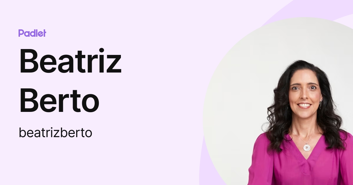 Beatriz Berto (beatrizberto) profile | Padlet