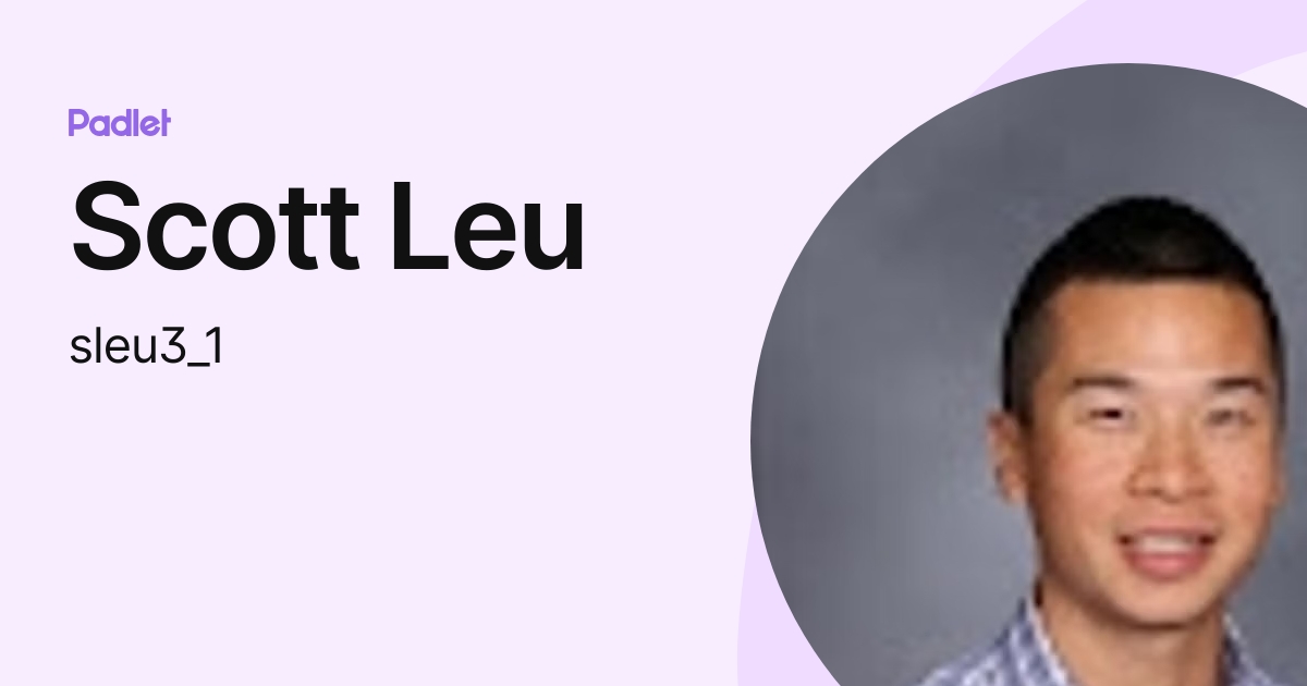 Scott Leu (sleu1) profile | Padlet