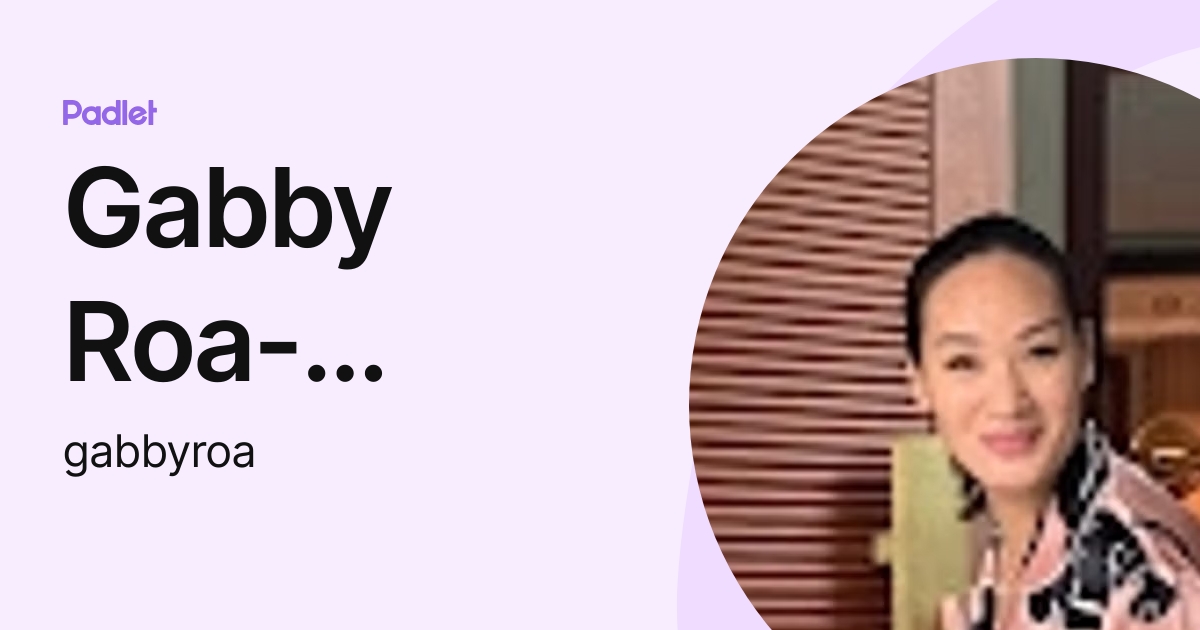 Gabby Roa-Limjoco (gabbyroa) profile | Padlet