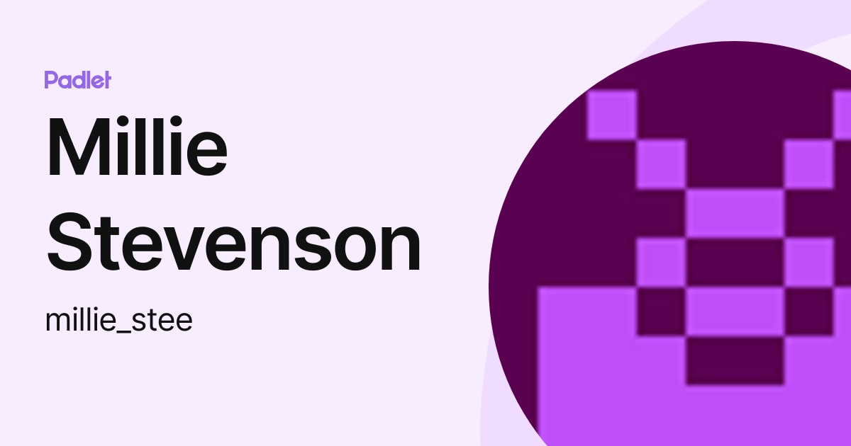 Millie Stevenson (millie_stee) profile | Padlet