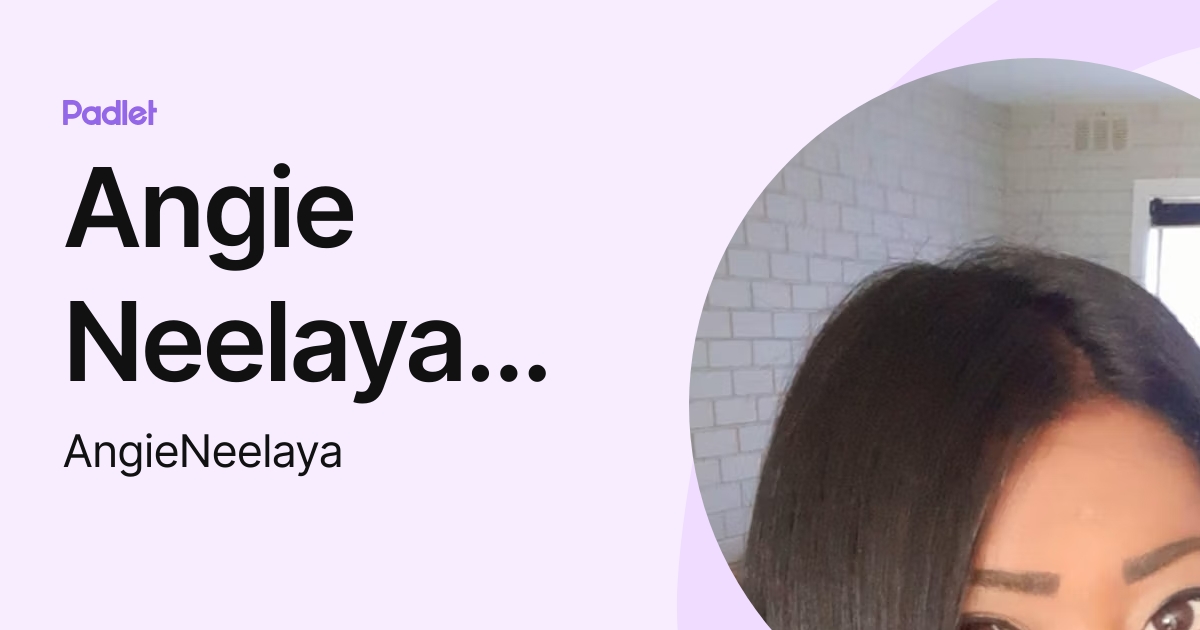 Angie Neelaya Argendra (AngieNeelaya) profile | Padlet