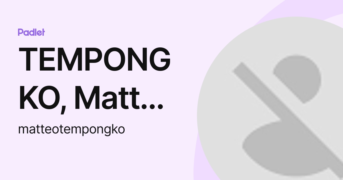 TEMPONGKO, Matteo Francisco B. (matteotempongko) profile | Padlet