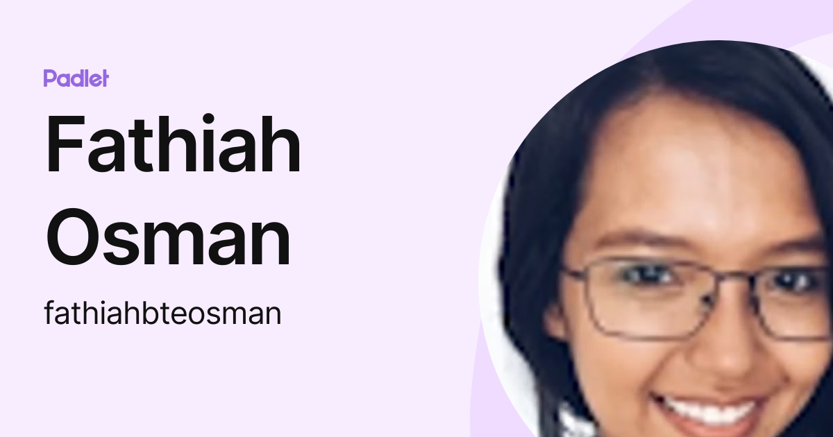 Fathiah Osman (fathiahbteosman) profile | Padlet