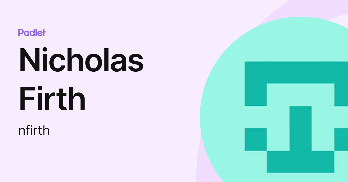 Nicholas Firth (nfirth) profile | Padlet