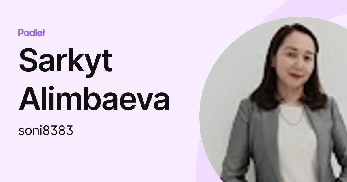 Sarkyt Alimbaeva (soni8383) profile | Padlet