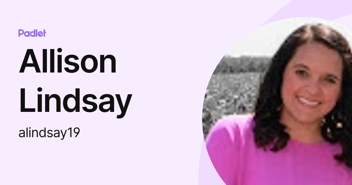 Allison Lindsay (alindsay19) profile | Padlet