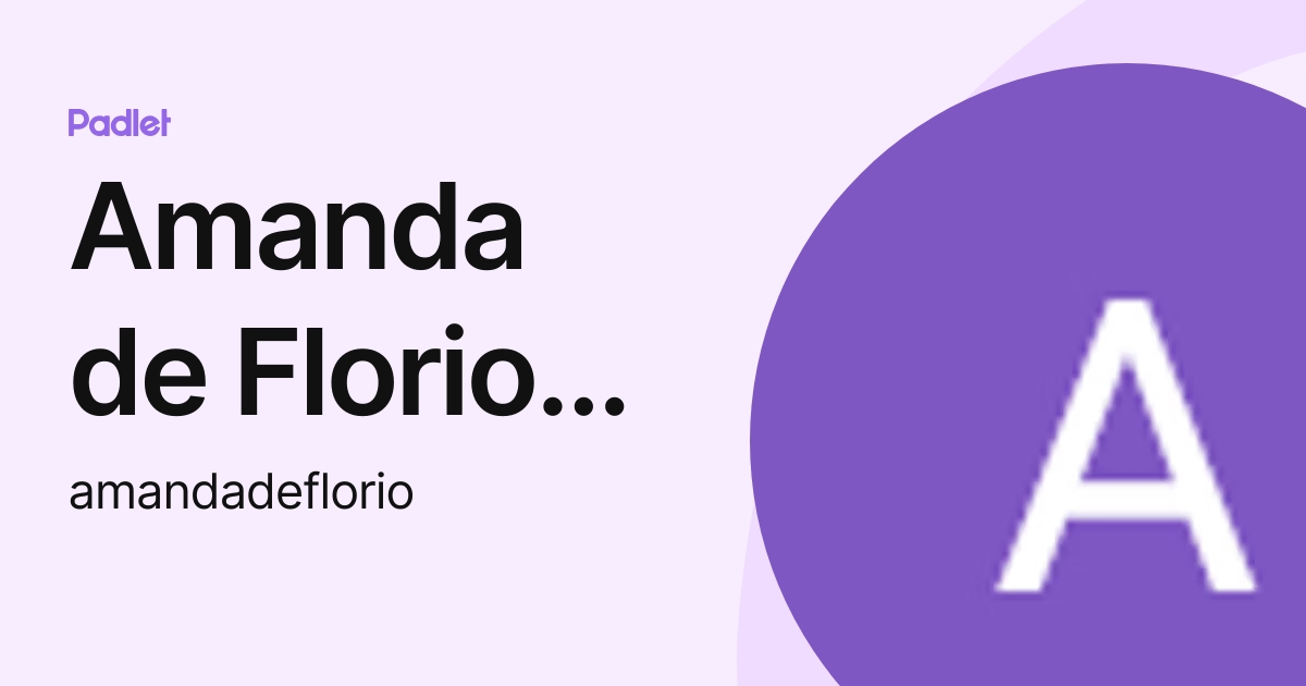 Amanda de Florio Barizon Silva (amandadeflorio) profile | Padlet