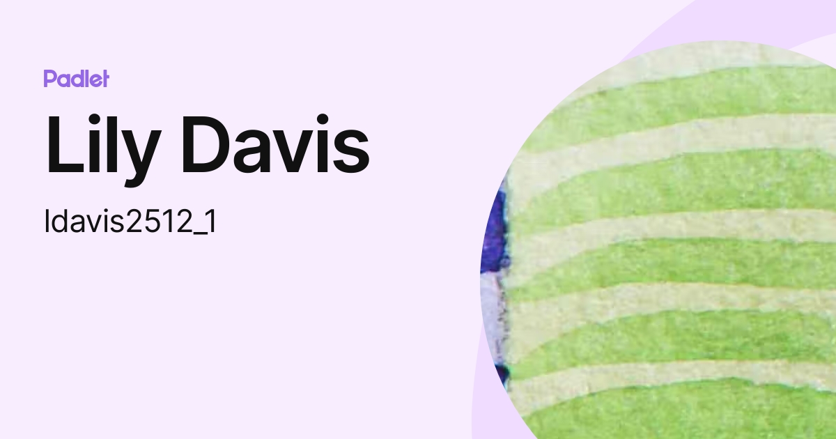 Lily Davis (ldavis252) profile | Padlet