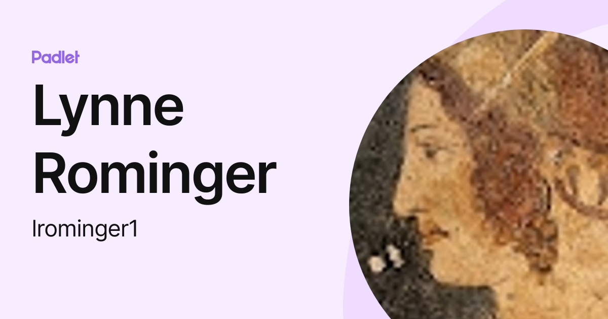 Lynne Rominger (lrominger1) profile | Padlet