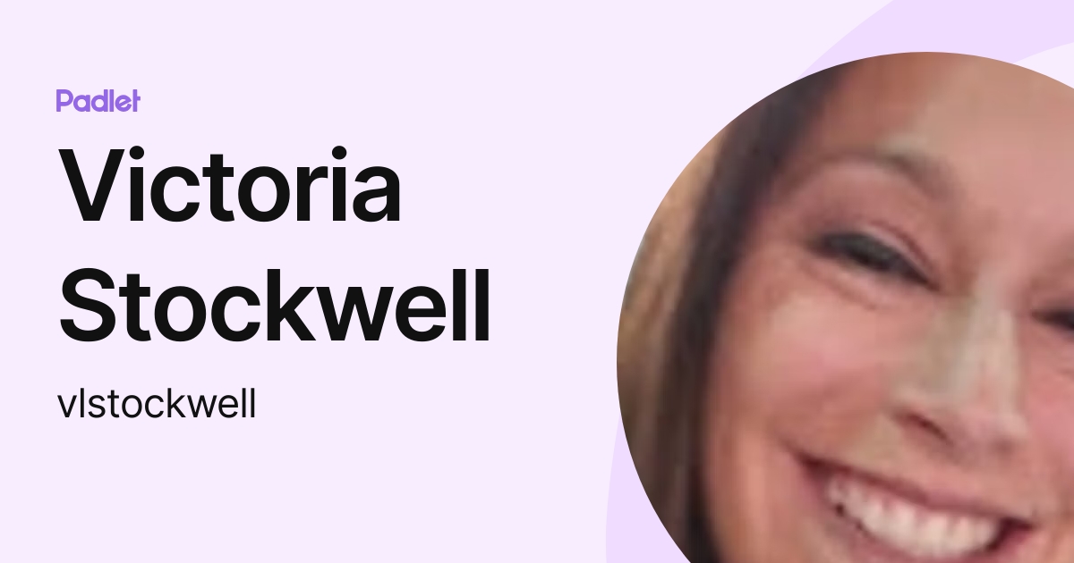 Victoria Stockwell (vlstockwell) profile | Padlet