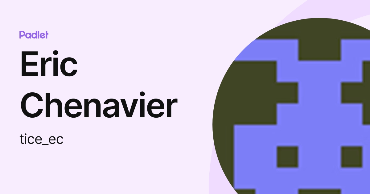 Eric Chenavier (tice_ec) profile | Padlet