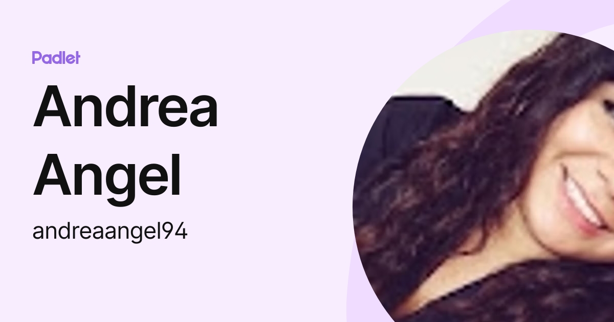 Andrea Angel (andreaangel94) profile | Padlet