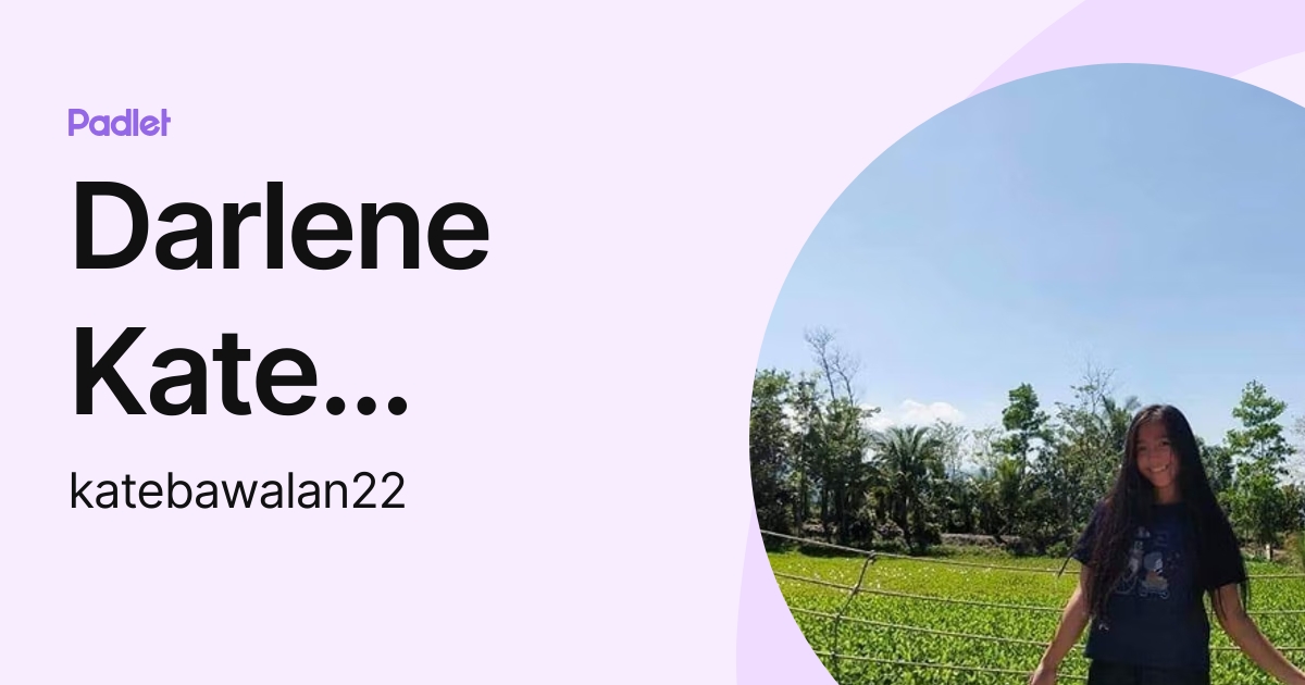 Darlene Kate Bawalan (katebawalan22) profile | Padlet