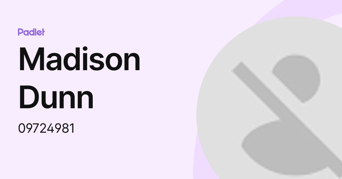 Madison Dunn (09724981) profile | Padlet