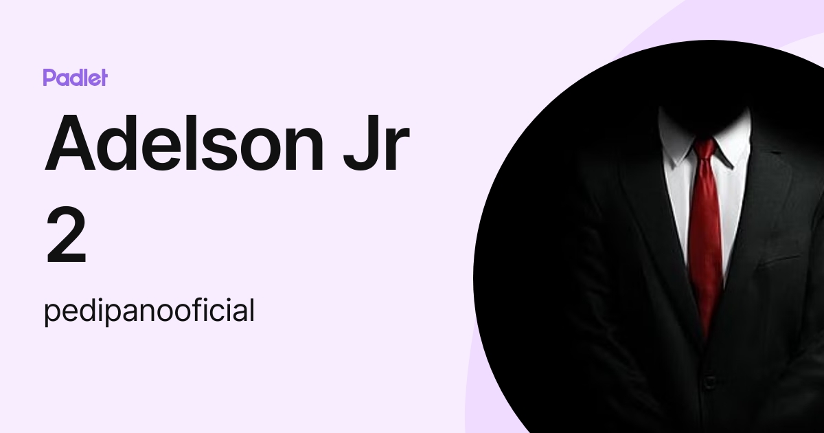 Adelson Jr 2 (pedipanooficial) profile | Padlet