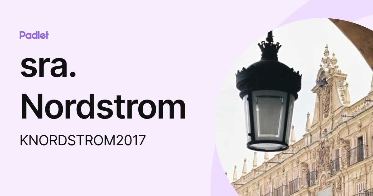 sra. Nordstrom (KNORDSTROM2017) profile | Padlet