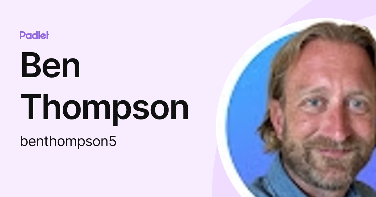 Ben Thompson (benthompson5) profile | Padlet