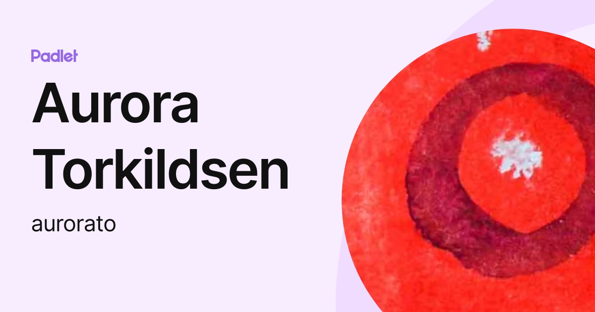 Aurora Torkildsen (aurorato) profile | Padlet