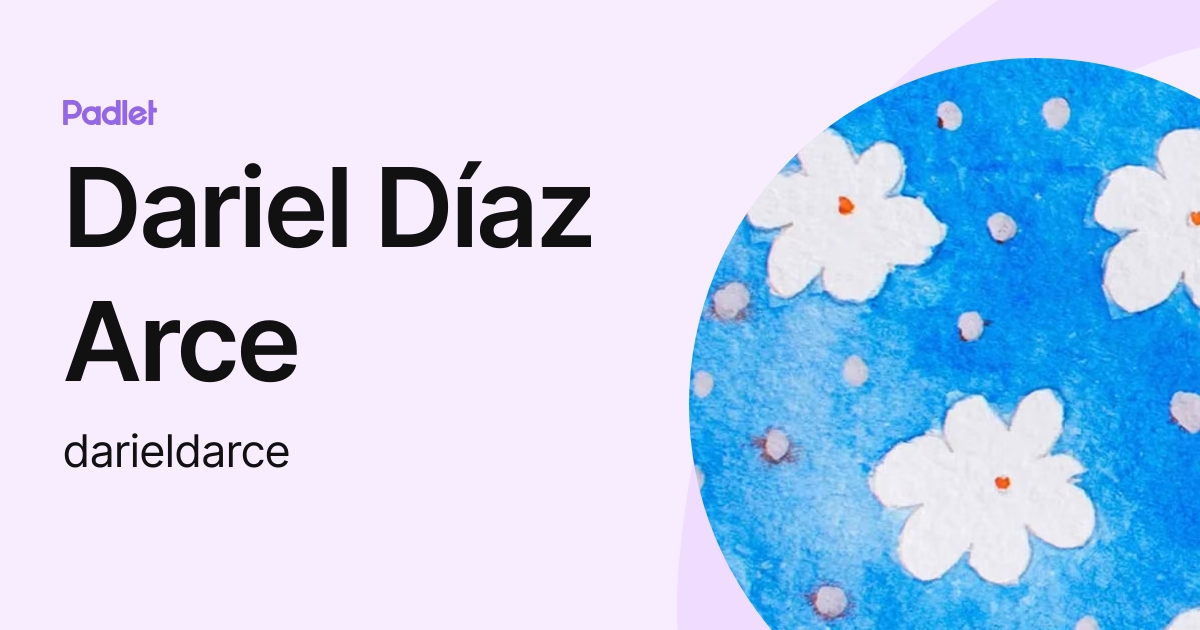 Dariel Díaz Arce (darieldarce) profile | Padlet