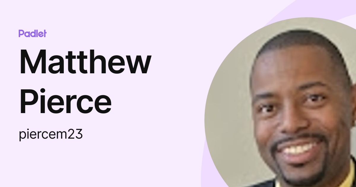 Matthew Pierce (piercem23) profile | Padlet