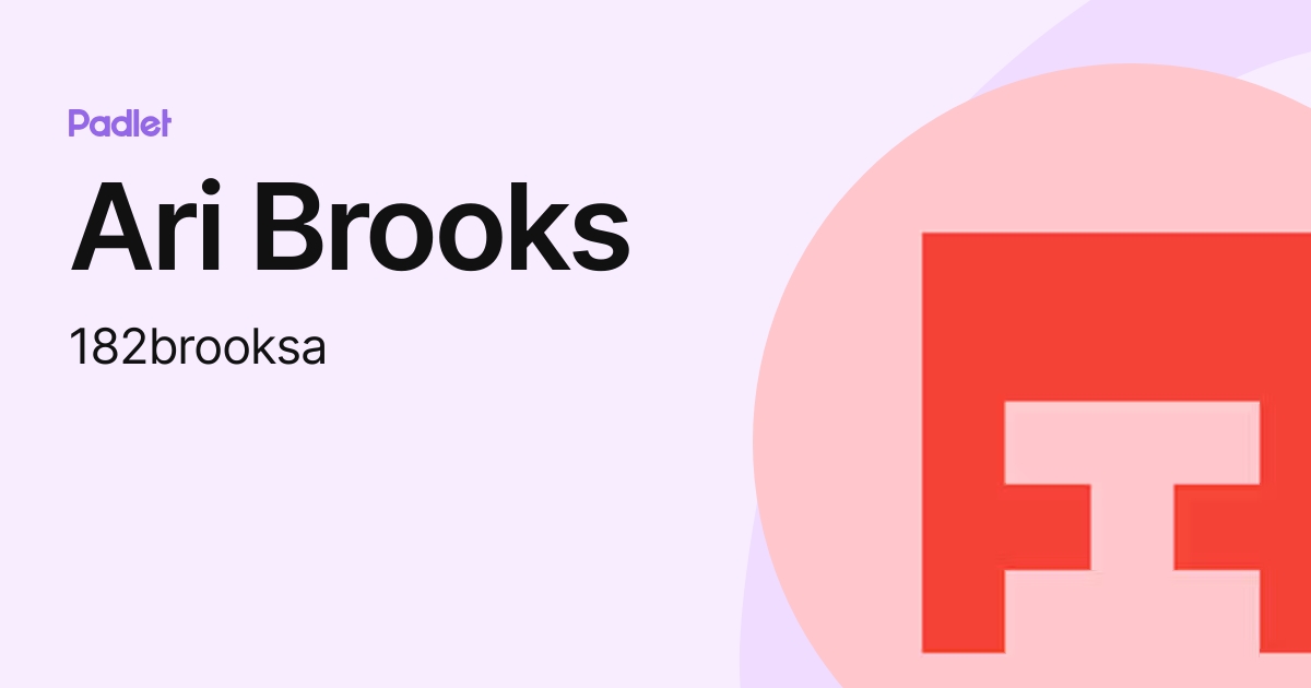 Ari Brooks (182brooksa) profile | Padlet