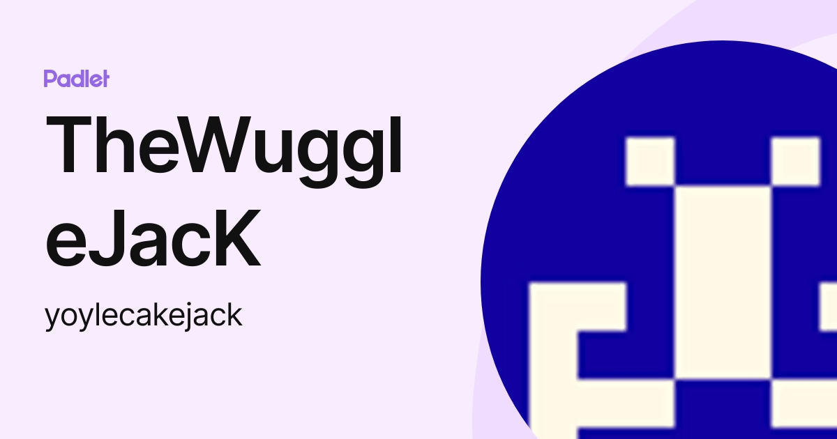 TheWuggleJacK (yoylecakejack) profile | Padlet