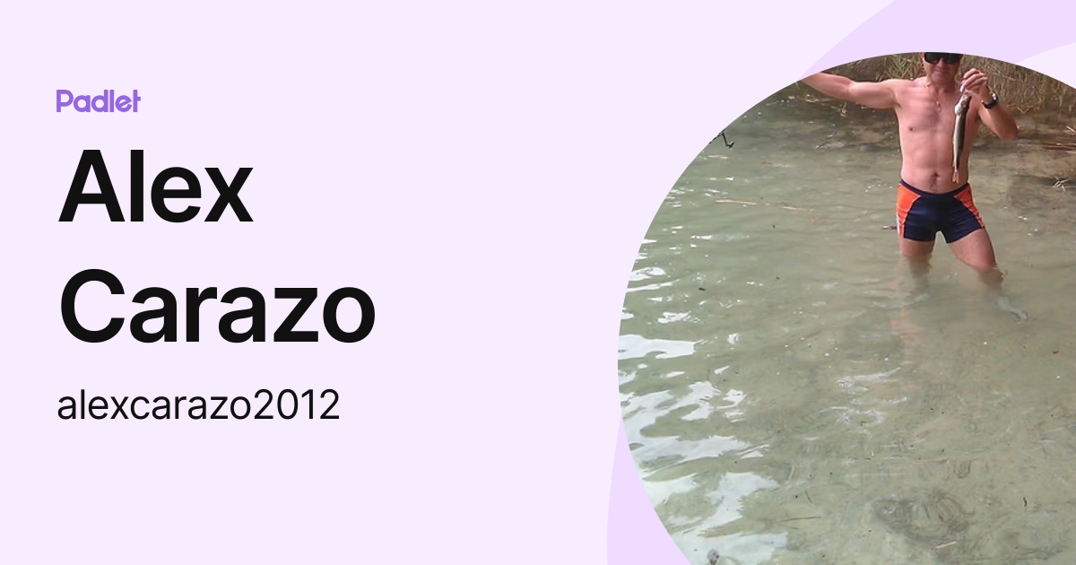 Alex Carazo (alexcarazo2012) profile | Padlet