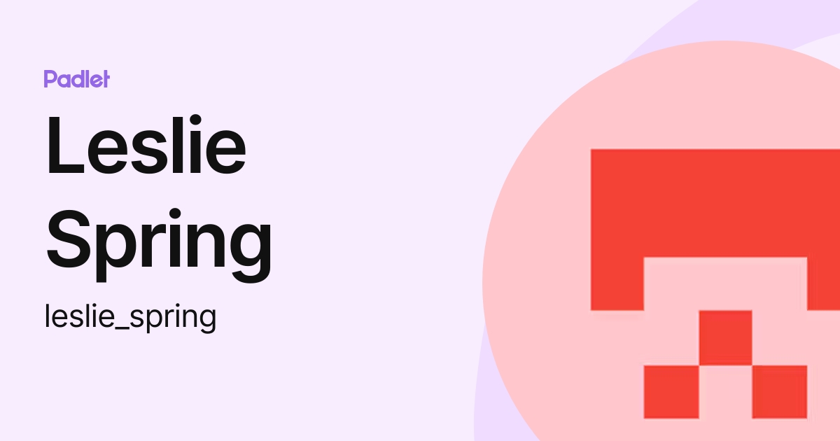 Leslie Spring (leslie_spring) profile | Padlet