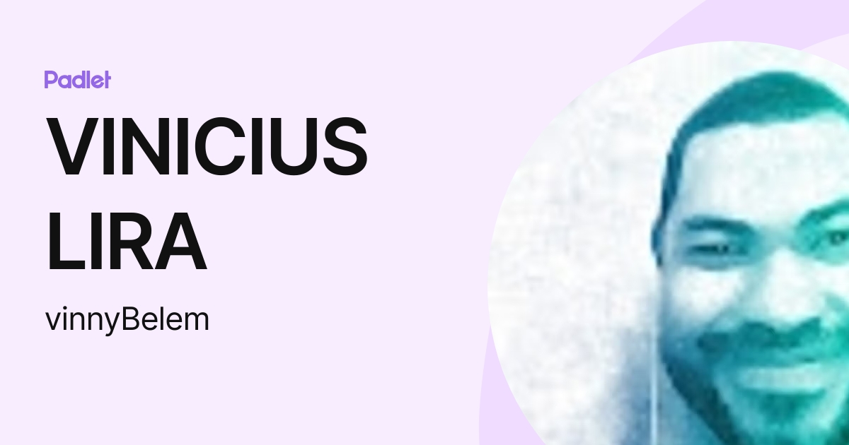 VINICIUS LIRA (vinnyBelem) profile | Padlet