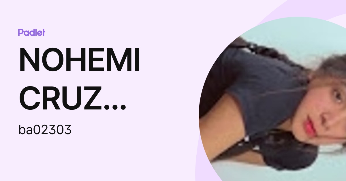 NOHEMI CRUZ BARILLAS (ba02303) profile | Padlet