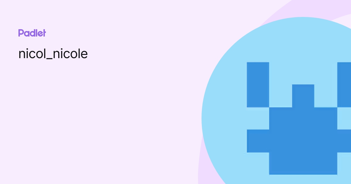 nicol_nicole profile | Padlet