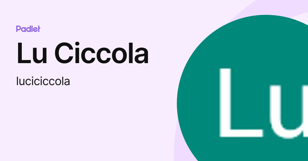 Lu Ciccola (luciciccola) profile | Padlet