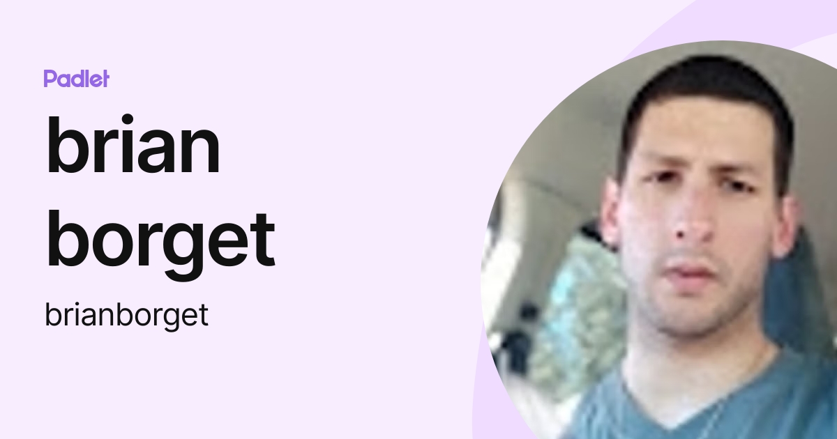 brian borget (brianborget) profile | Padlet