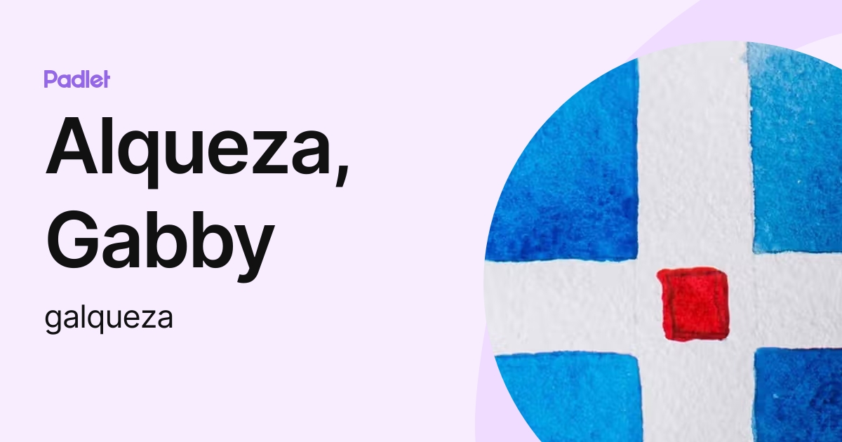 Alqueza, Gabby (galqueza) profile | Padlet