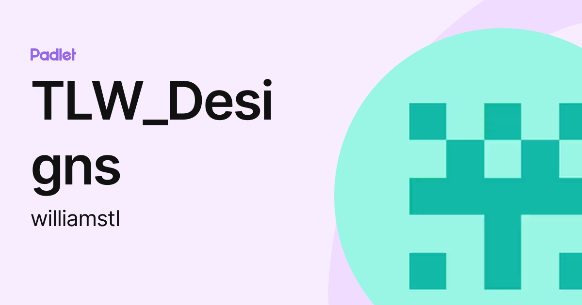 TLW_Designs (williamstl) profile | Padlet