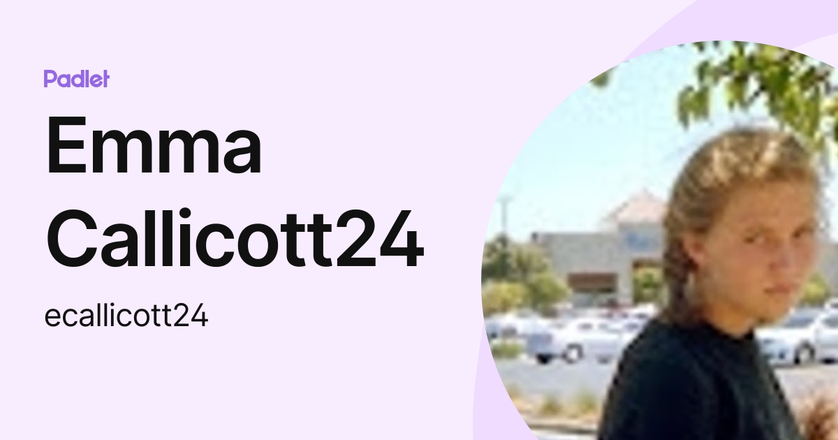 Emma Callicott24 (ecallicott24) profile | Padlet